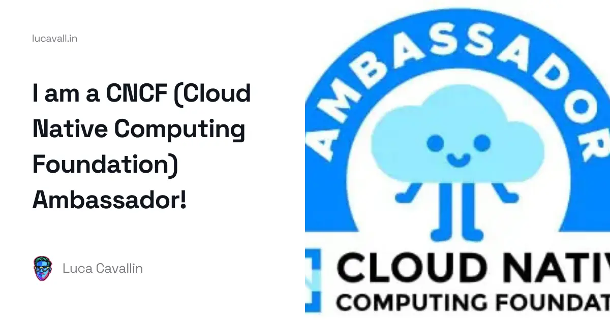 I Am A Cncf Cloud Native Computing Foundation Ambassador Blog Luca Cavallin